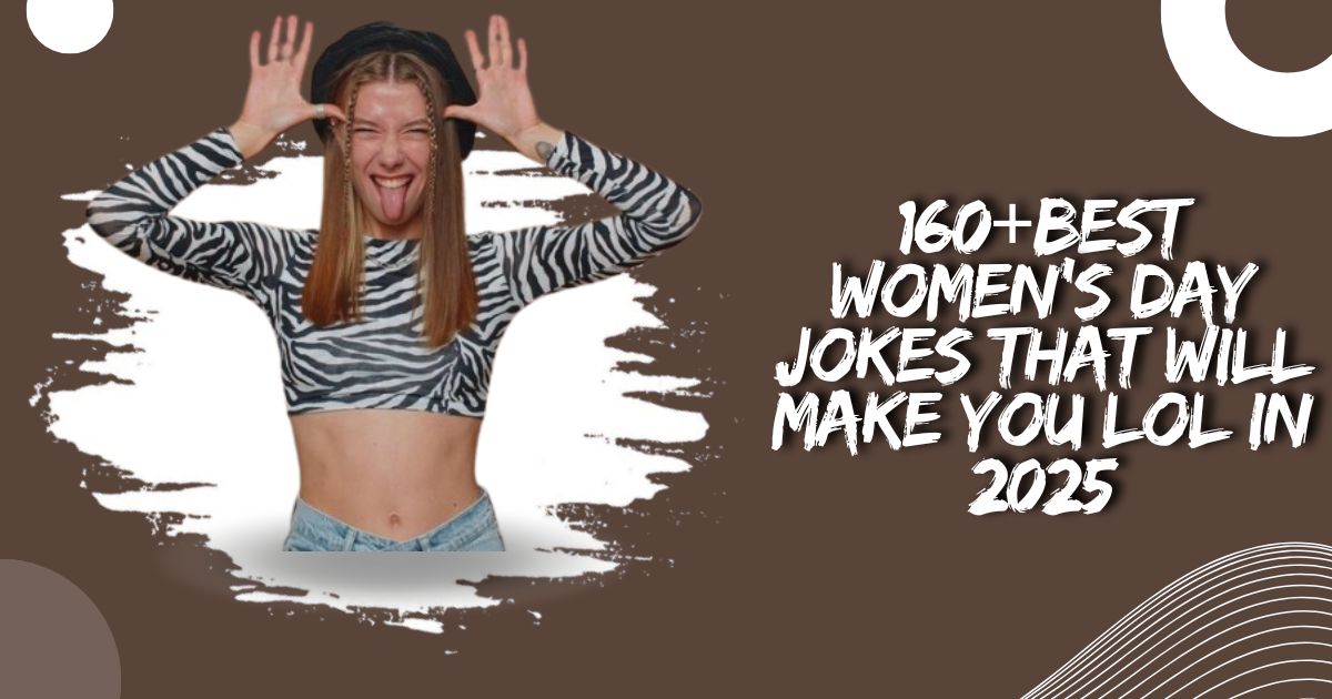 160+Best Women’s Day Jokes That Will Make You LOL In 2025